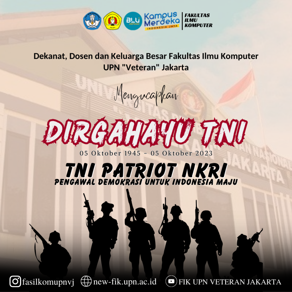 Dirgahayu Tentara Nasional Indonesia - Fakultas Ilmu Komputer UPN Veteran Jakarta