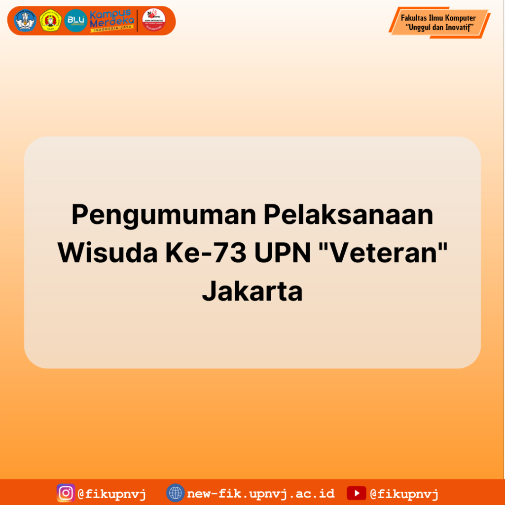 Pengumuman Pelaksanaan Wisuda Ke-73 UPN "Veteran" Jakarta - Fakultas ...