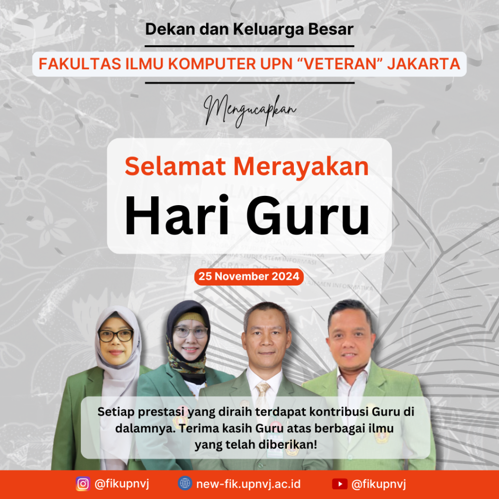 FIK UPNVJ Mengucapkan Selamat Merayakan Hari Guru Tahun 2024 - Fakultas Ilmu Komputer UPN ...