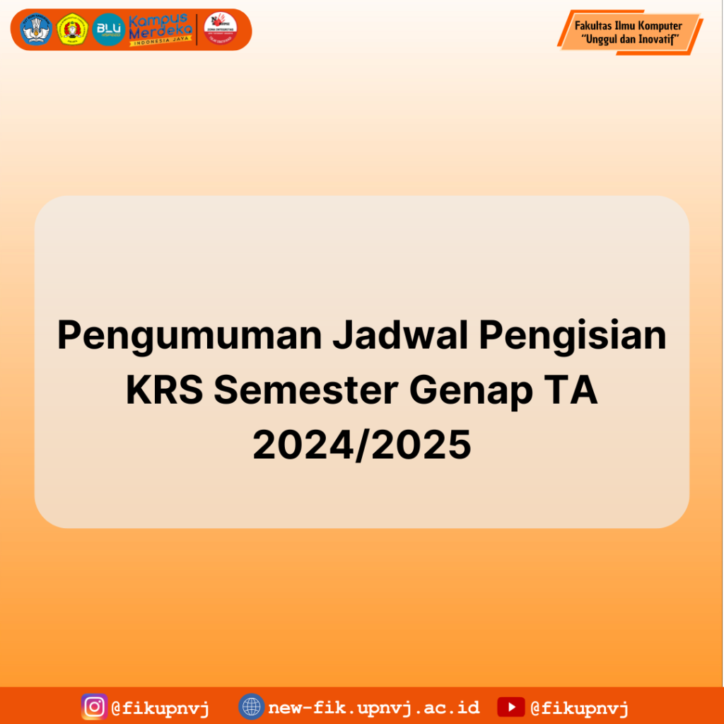 Pengumuman Jadwal Pengisian KRS Semester Genap TA 2024/2025 - Fakultas Ilmu Komputer UPN Veteran ...
